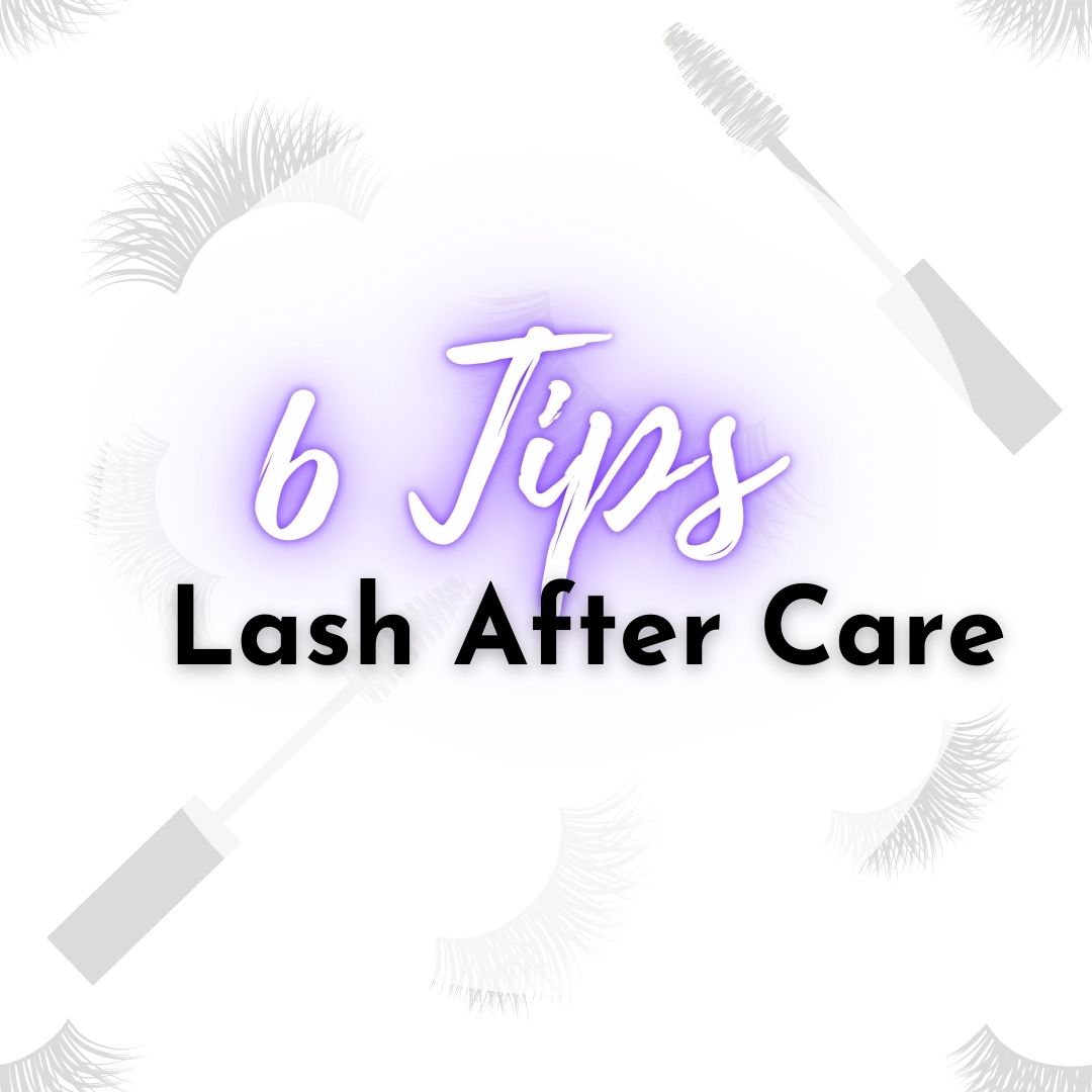 6 After Care Tips – Lashed Up and Beauty